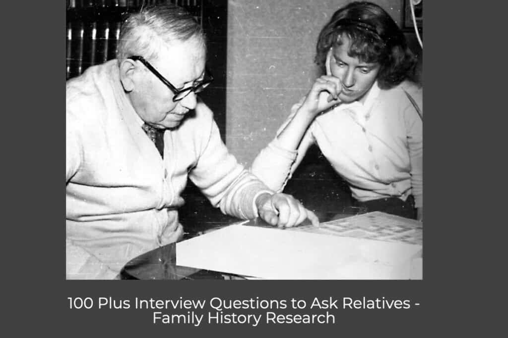 100 Plus Interview Questions to Ask Relatives - Family History Research ...
