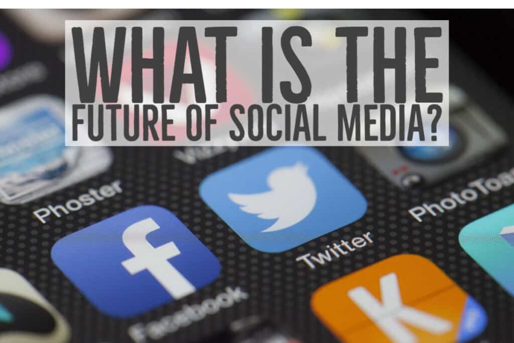 What Is The Future Of Social Media? Future Social Media Trends 2023 - A ...