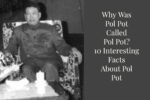 Why Was Pol Pot Called Pol Pot? 10 Facts About Pol Pot - A Bus On a ...
