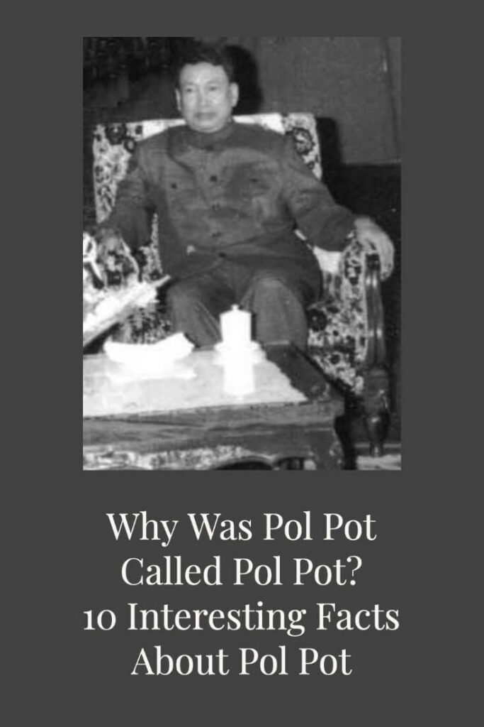Why Was Pol Pot Called Pol Pot? 10 Interesting Facts About Pol Pot – A ...